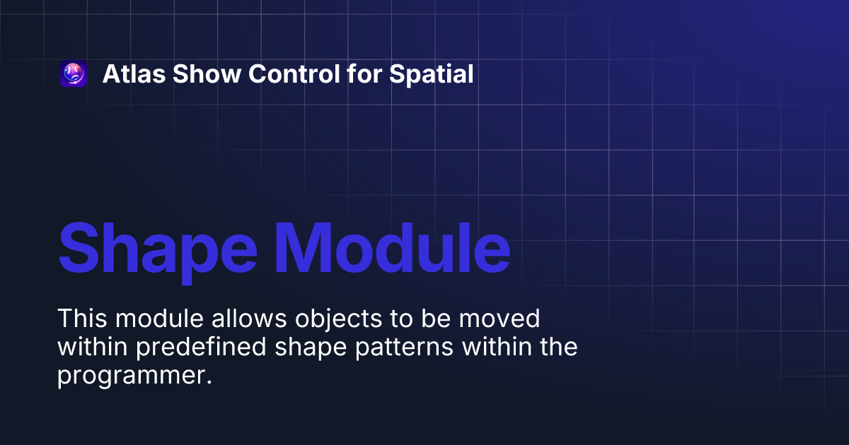 Shape Module | Atlas Show Control for Spatial