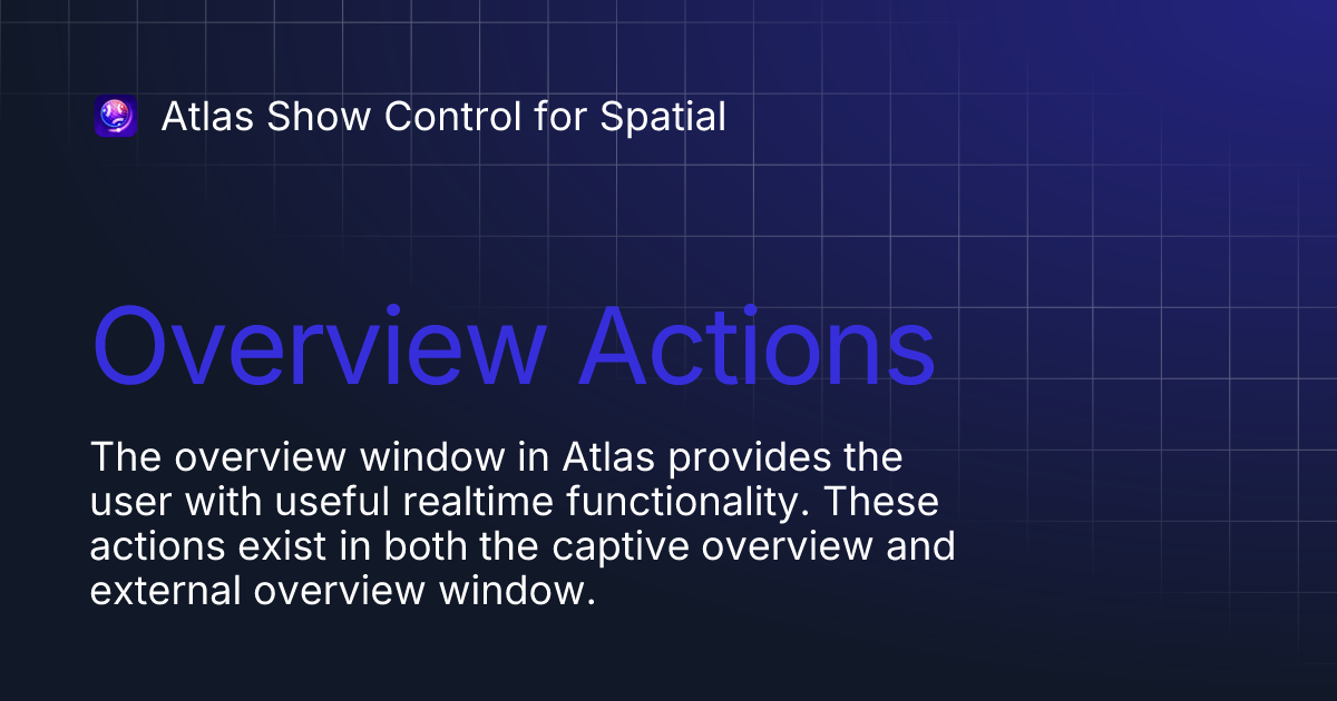 Overview Actions | Atlas Show Control for Spatial