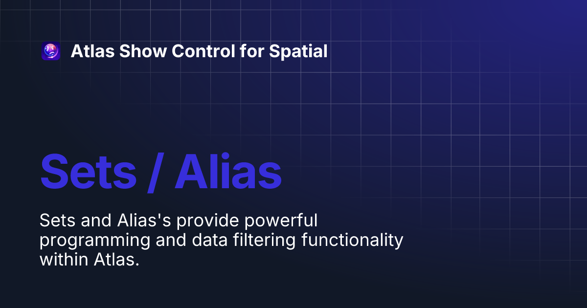 Sets / Alias | Atlas Show Control for Spatial