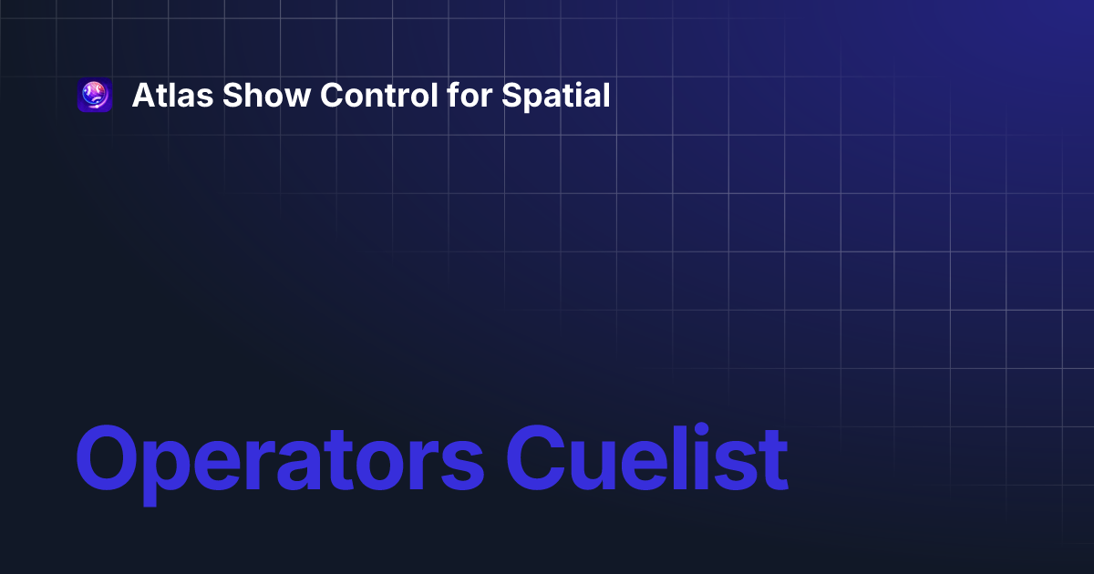 Operators Cuelist | Atlas Show Control for Spatial