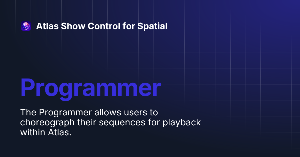 Programmer | Atlas Show Control for Spatial