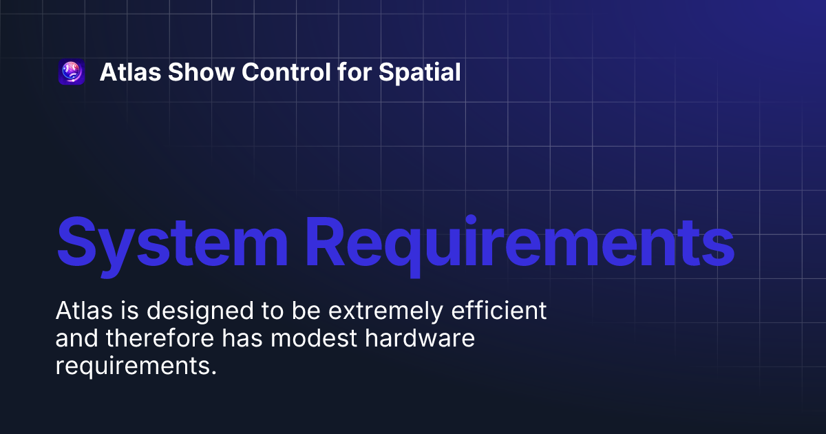System Requirements | Atlas Show Control for Spatial