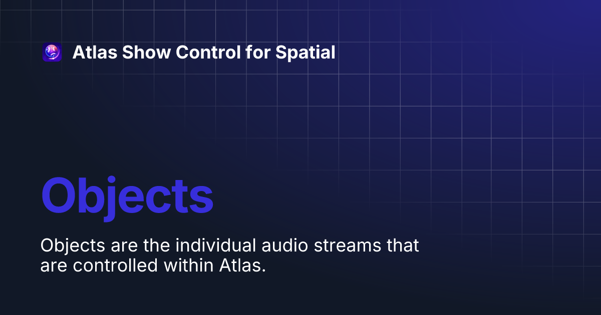 Objects | Atlas Show Control for Spatial