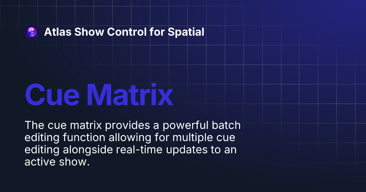 Cue Matrix | Atlas Show Control for Spatial