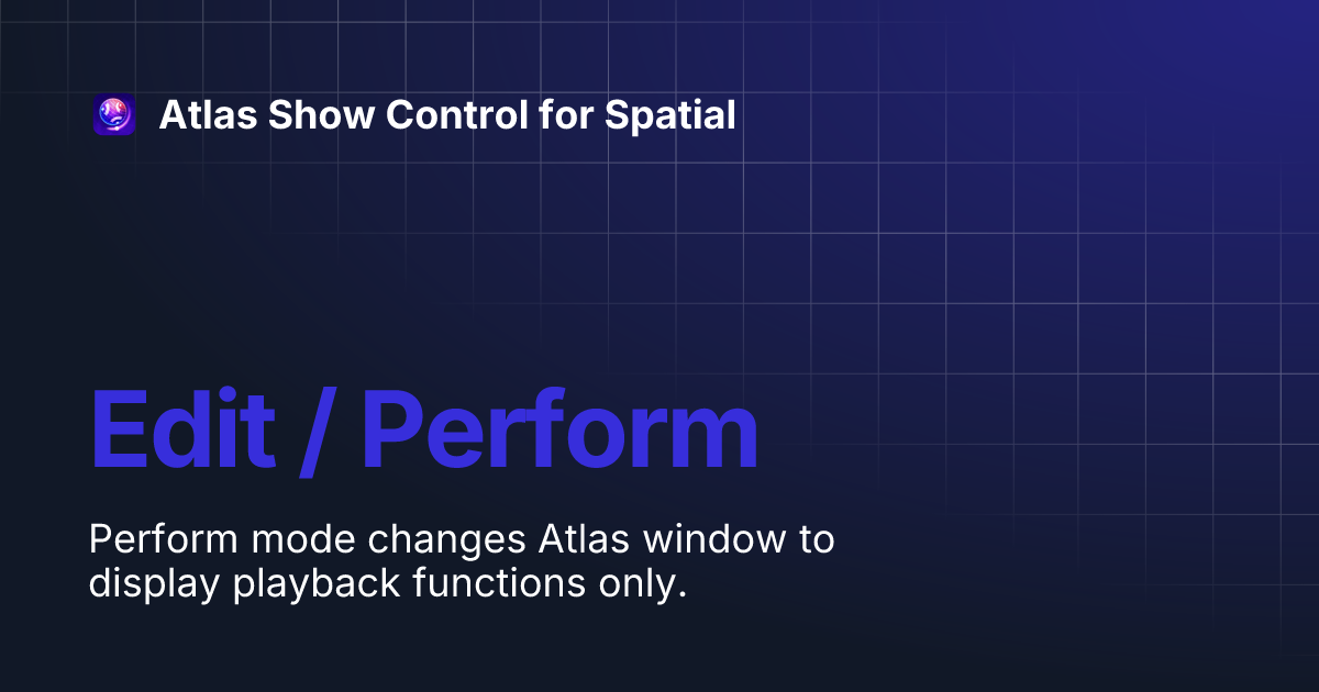 Edit / Perform | Atlas Show Control for Spatial