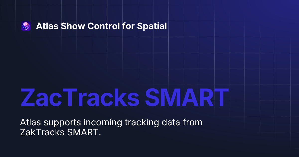 ZacTracks SMART | Atlas Show Control for Spatial