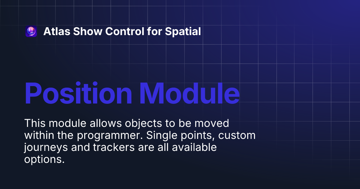 Position Module | Atlas Show Control for Spatial