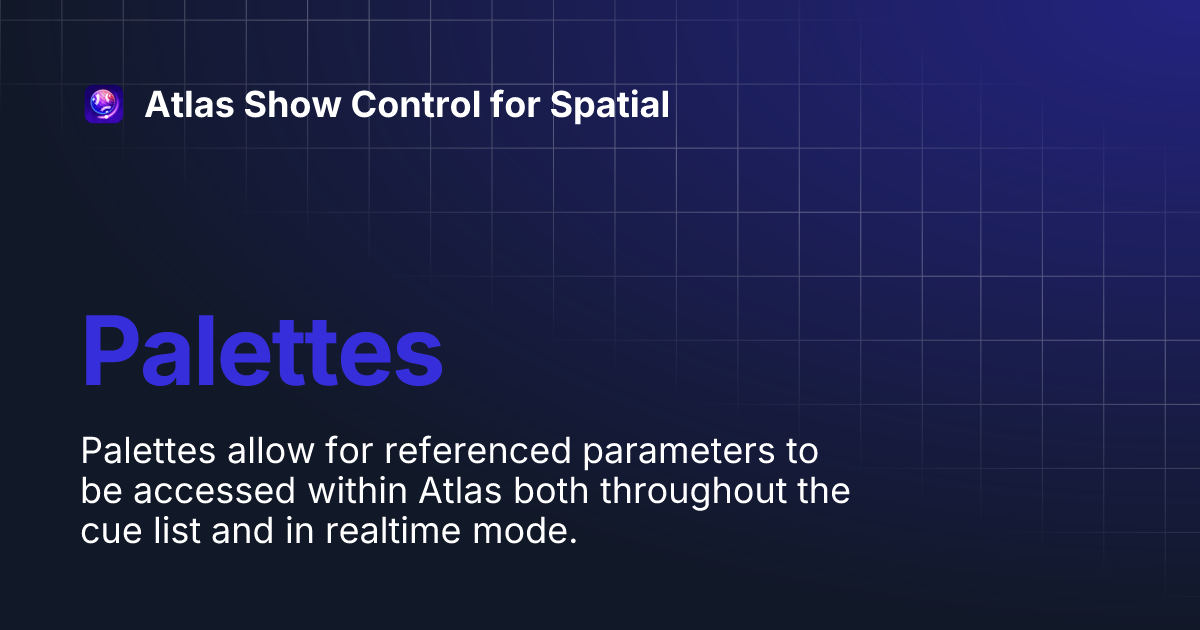 Palettes | Atlas Show Control for Spatial